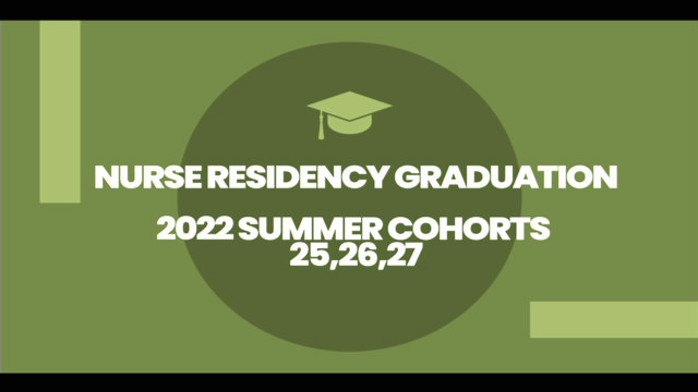 RN Residency Graduation, 2022 Summer Cohorts 25, 26, and 27